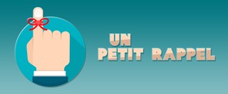 Un petit rappel