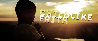 Childlike Faith